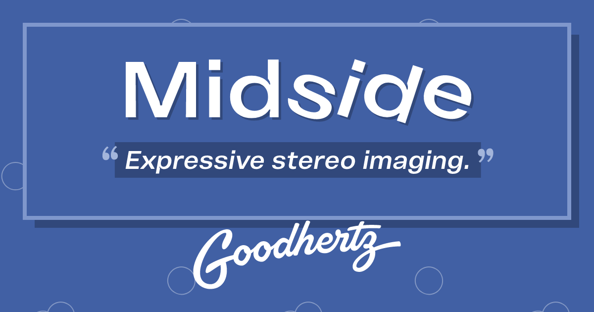 Midside — by Goodhertz, Inc.