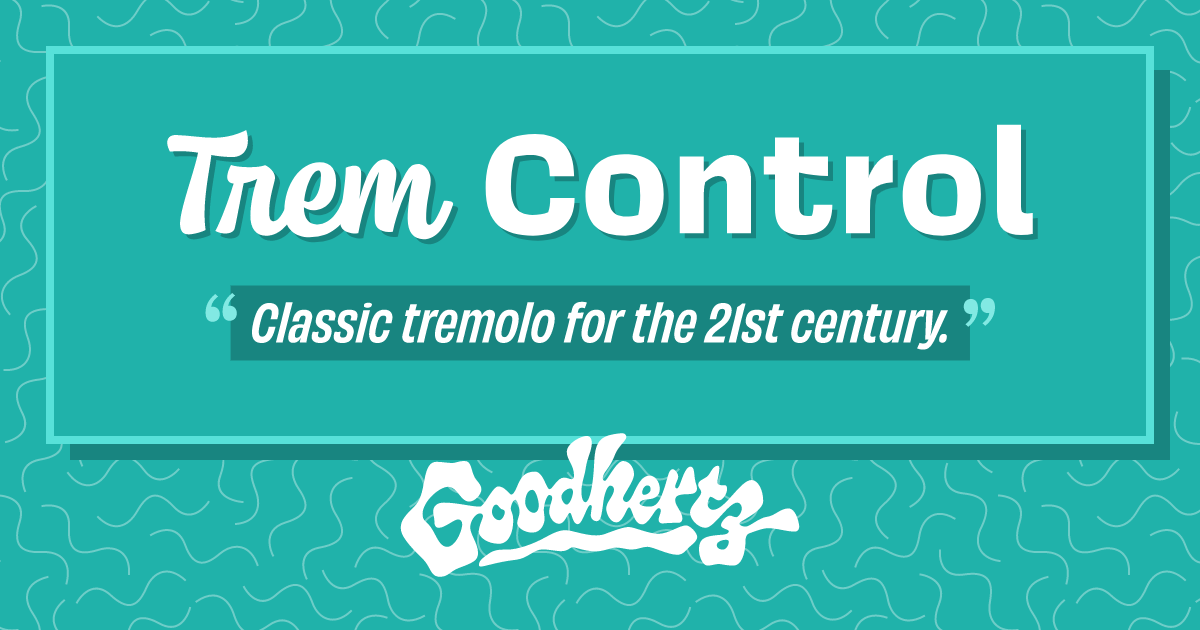 Trem Control — by Goodhertz, Inc.