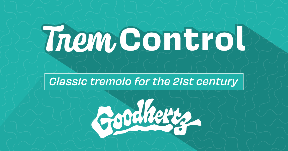 Trem Control — by Goodhertz, Inc.